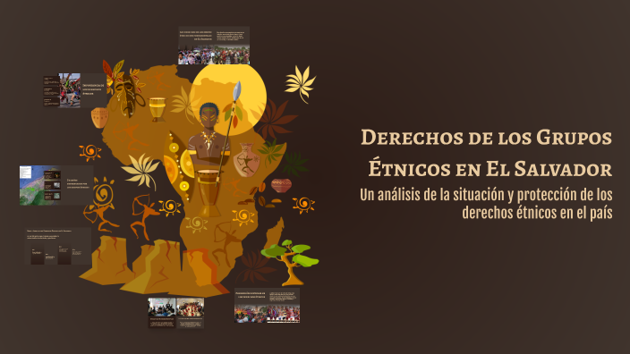 Derechos de los Grupos Étnicos en El Salvador by Andrea Zumba on Prezi