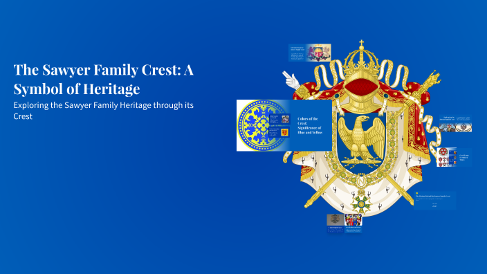 The Sawyer Family Crest: A Symbol of Heritage by Kameron Sawyer on Prezi