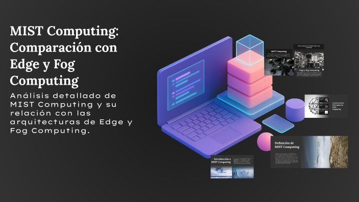 MIST Computing: Comparación con Edge y Fog Computing by Aarón Escabias ...