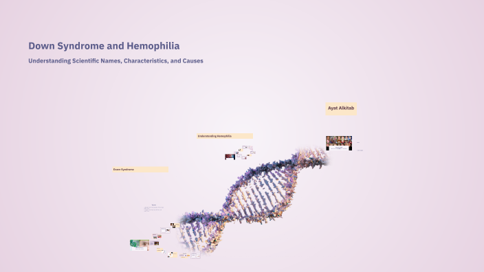 The Genetic Mutations of Down Syndrome and Hemophilia by Xavier ...