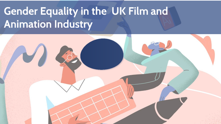 Gender Equality in the UK Film and Animation Industry by Emma Mcgrath ...
