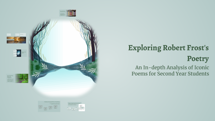 Exploring Robert Frost's Poetry by Josh Kavanagh on Prezi