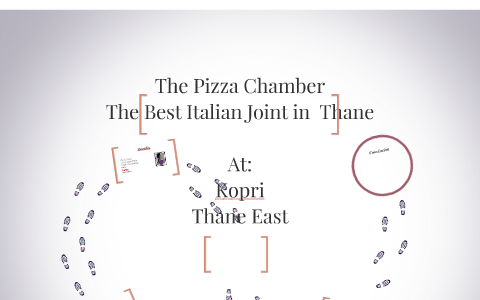 The Pizza Chamber by PREETI TALREJA on Prezi
