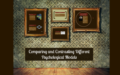 Comparing and Contrasting Different Psychological Models by Earl Grant ...