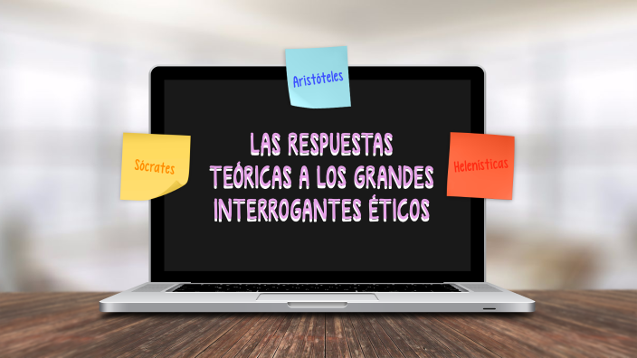 LAS RESPUESTAS TEÓRICAS A LOS GRANDES INTERROGANTES ÉTICOS by Abril San ...