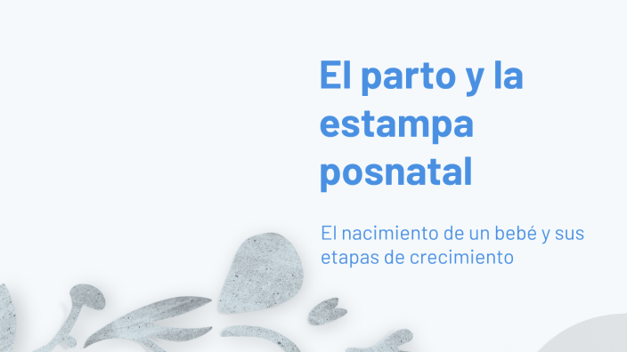 El parto y la estampa posnatal by Mariela Terrones Llanos on Prezi