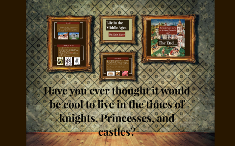Life in the Middle Ages by Kate Koger on Prezi