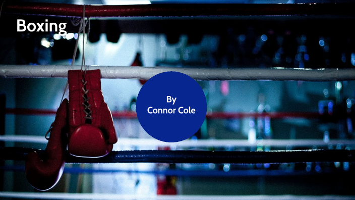 Boxing by connor cole on Prezi