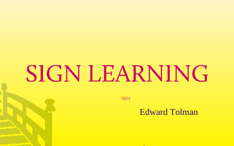 Edward Tolman's Sign Learning by Kathy Fuller on Prezi