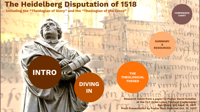 The Heidelberg Disputation of 1518 by Neal Radichel on Prezi
