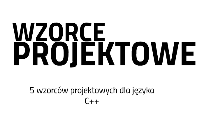 WZORCE PROJEKTOWE C++ by Marcin Migda on Prezi