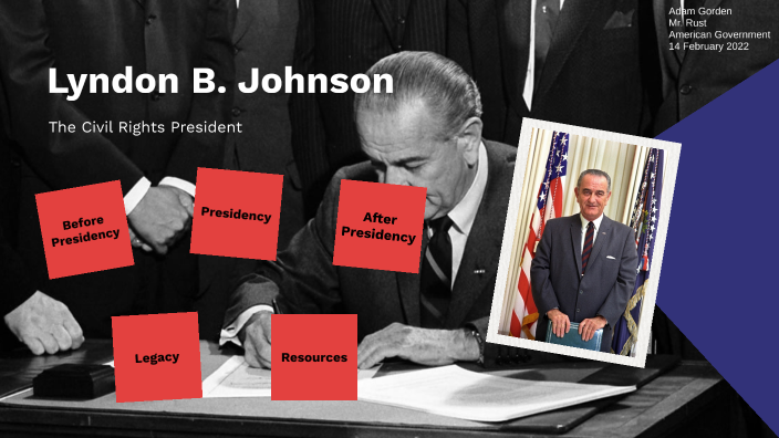 Lyndon B. Johnson by Adam Gorden on Prezi