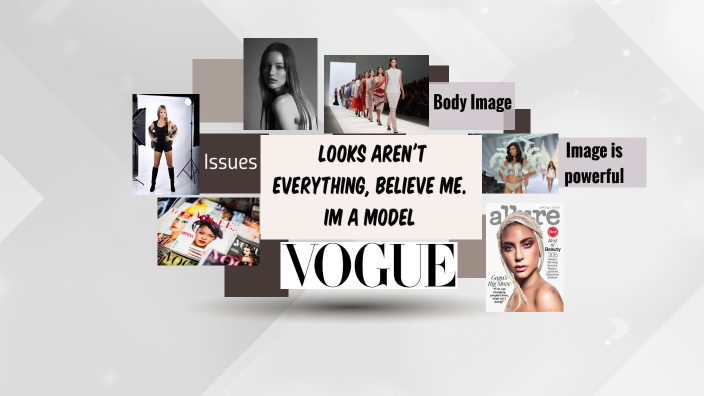 Looks Arent Everything, Believe Me. Im A Model by Megan Bennett on Prezi