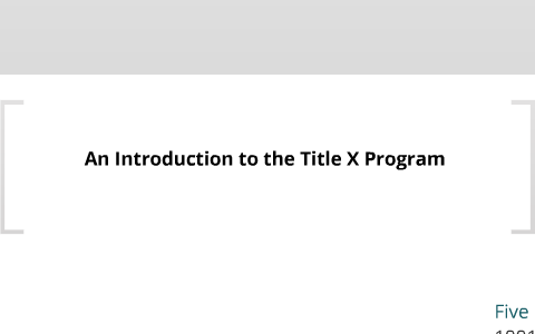 An Introduction to the Title X Program by Alice Walker on Prezi