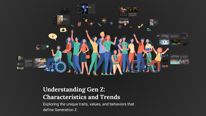 Understanding Gen Z: Characteristics and Trends by Jaxon Ellison on Prezi