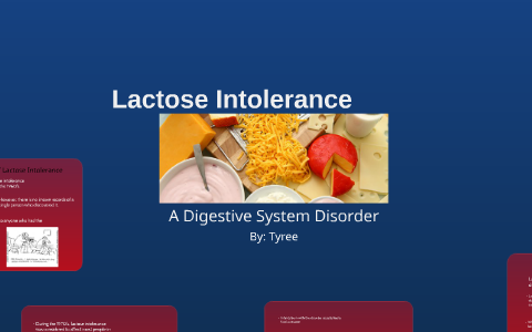 Lactose Intolerance Presentation by Tyree Bynoe on Prezi