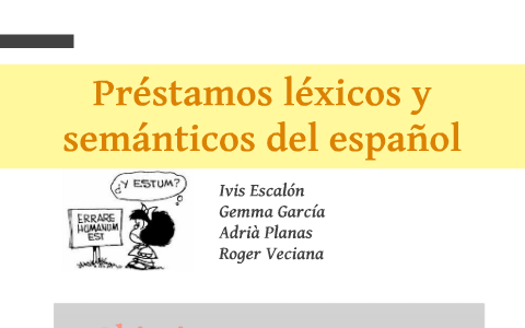 Préstamos léxicos y semánticos del español by Gemma García Carles on Prezi