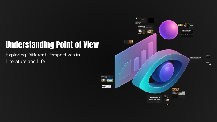 Understanding Point of View by Daniel Murphy on Prezi
