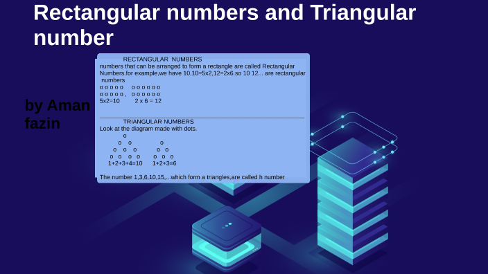 rectangular numbers and triangular numbers by Aman Fazin on Prezi