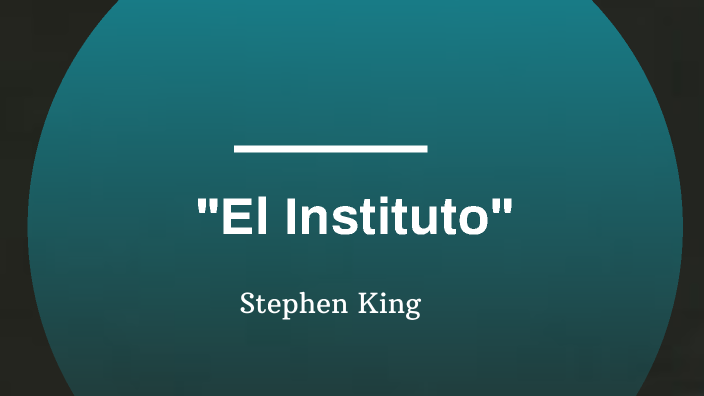 El instituto, Stephen King by Domingo Detoro on Prezi