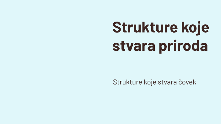 Strukture koje stvara priroda by Darko Angelov on Prezi