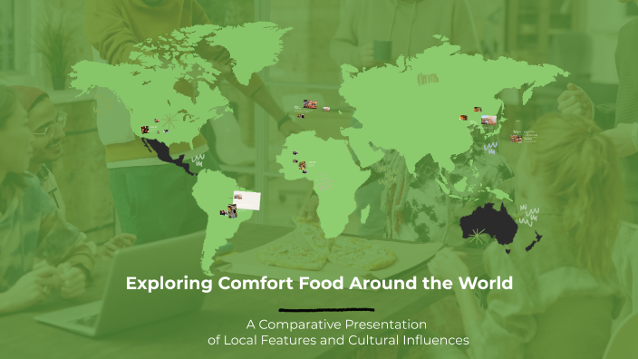 Exploring Comfort Food Around the World by Otoha on Prezi