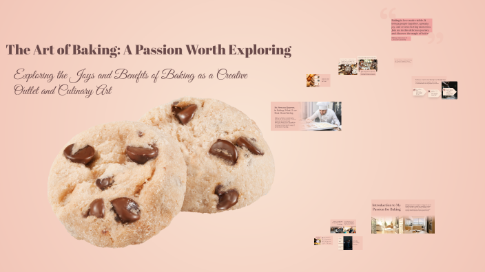 The Art of Baking: A Passion Worth Exploring by Ella Sharp on Prezi