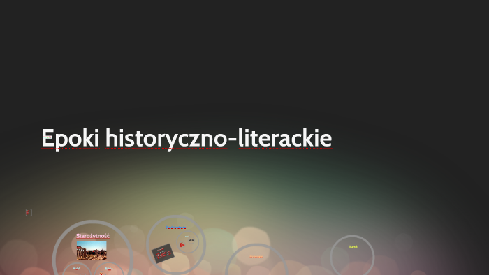 Epoki historyczno-literackie by Natalia Szostak on Prezi
