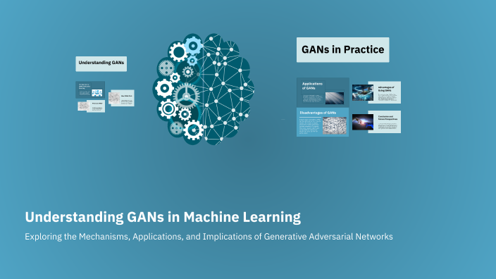 Exploring GANs in Machine Learning by Bharat Kalyanam on Prezi