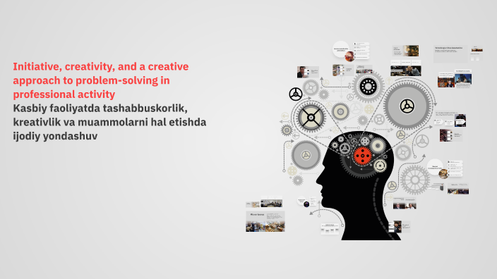 Initiative, creativity, and a creative approach to problem-solving in ...