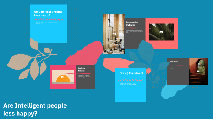 Are Intelligent people less happy? by Kaden Hamdan on Prezi