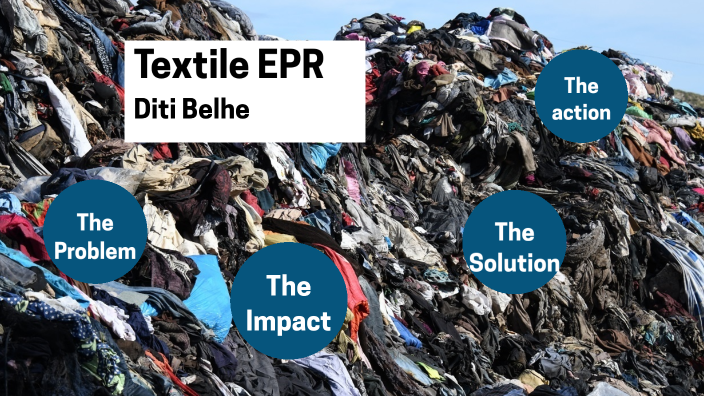 Textile EPR by DITI BELHE on Prezi