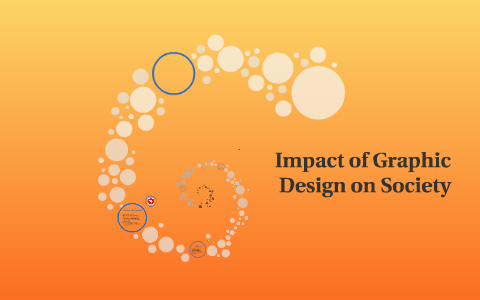 Impact of Graphic Design on Society by Kirsty Yellowlees on Prezi