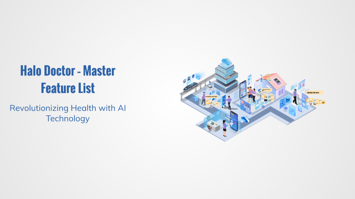 Halo Doctor – Master Feature List by Rahul Kumar on Prezi