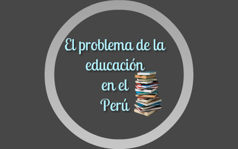 El problema de la educación en el Perú by Liz MR on Prezi