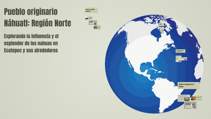 Pueblo originario Náhuatl: Región Norte by Juan Gómez on Prezi