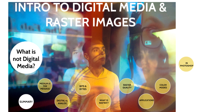 Intro To Digital Media and Raster Images by Kimberly Lyle on Prezi
