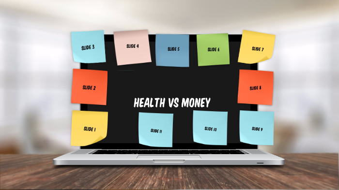 Health VS Money by Mahek sanadi1030 on Prezi