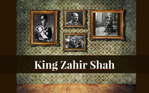 King Zahir Shah by Lexi Campbell on Prezi