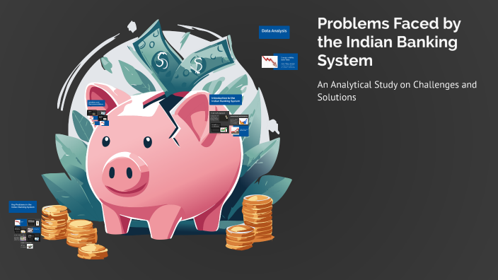Problems Faced by the Indian Banking System by Sanchit Bagri on Prezi