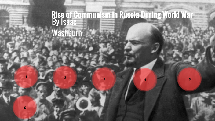 Rise of communism in russia during world war 1 by william washburn on Prezi