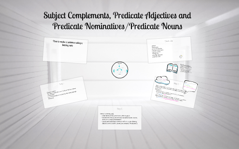 Subject Complements, Predicate Adjectives and Predicate Nomi by Sarah ...