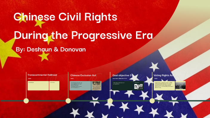 chinese civil rights during progressive era by Deshaun Wilson on Prezi