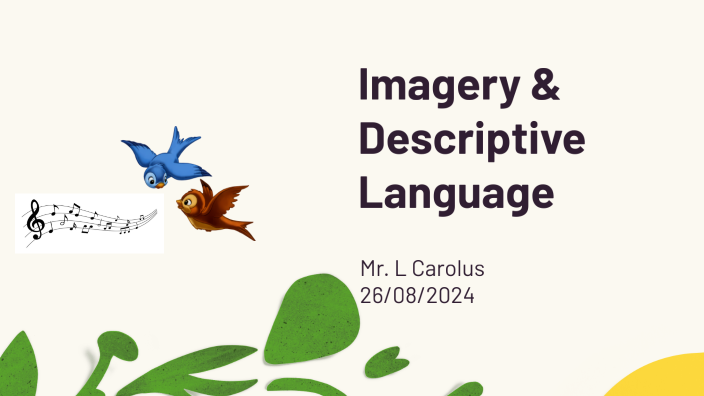 Imagery & Descriptive Language by LIAM CAROLUS on Prezi