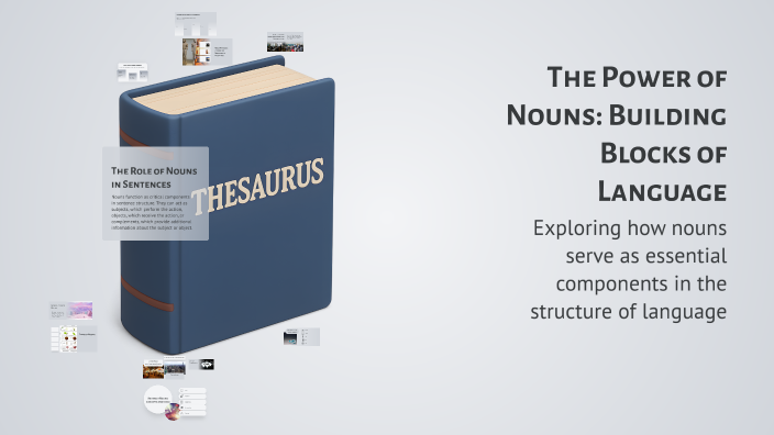 The Power of Nouns: Building Blocks of Language by Aparna Rawat on Prezi