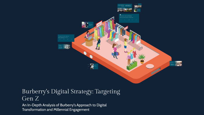 Burberry's Digital Strategy: Targeting Gen Z by Dushyant Adsule on Prezi