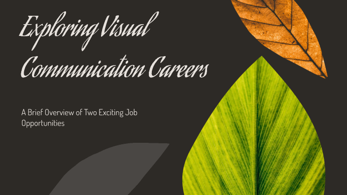 Exploring Visual Communication Careers by Benjamin Thorndike on Prezi