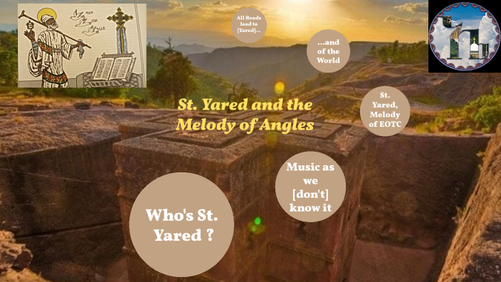 St. Yared: Melody of the Angles by Yoseph Kebede on Prezi