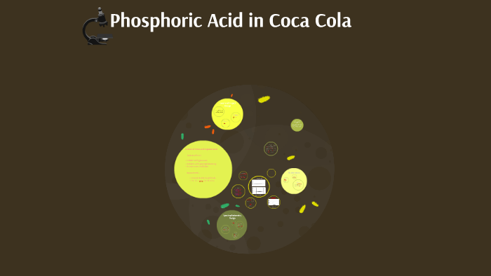 Phosphoric Acid in Coca Cola by CarsonBPOliver Chemistry on Prezi