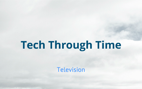 Tech Through Time by Ryan Tosh on Prezi